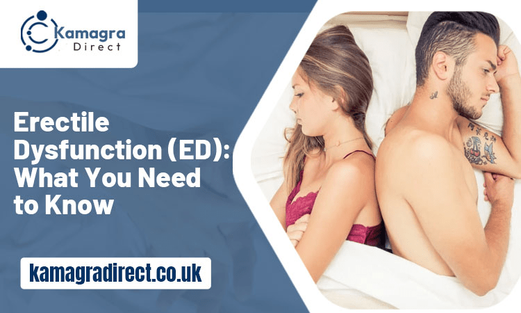 Erectile Dysfunction (ED): What You Need to Know? UK WIRE